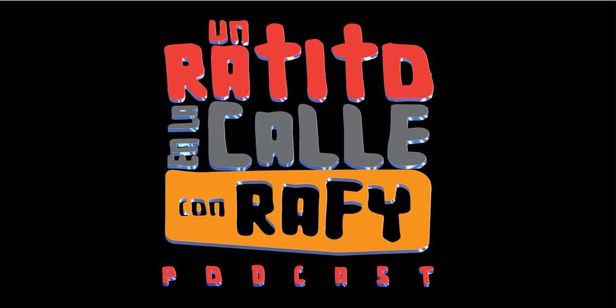 Un Ratito En La Calle con Rafy - Unored
